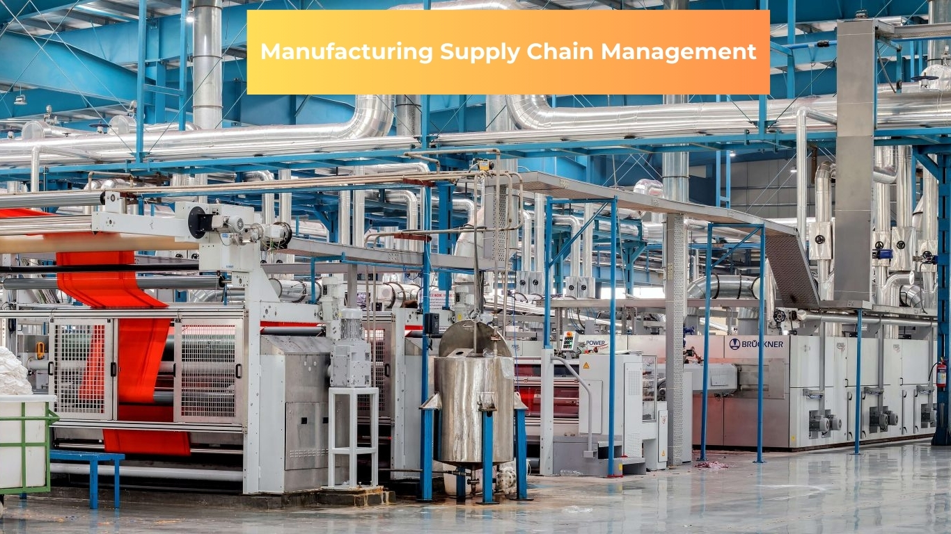 Manufacturing Supply Chain Management: Optimizing Efficiency for Global ...