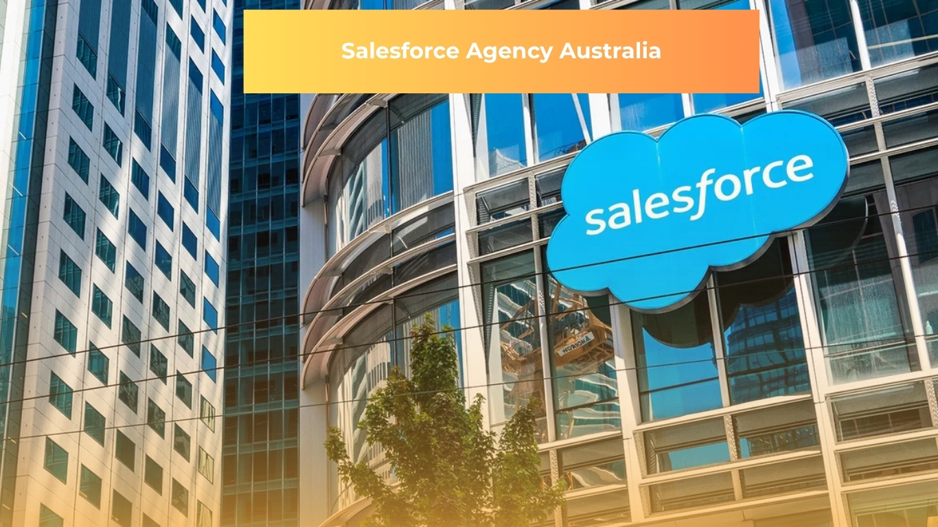 Salesforce Agency Australia: Transforming Customer Success Through ...